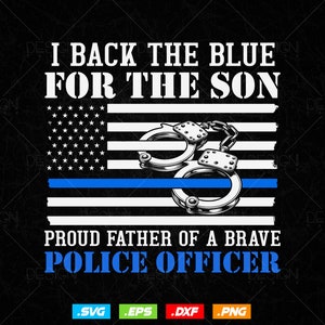 Thin Blue Line Proud Father of Police Officer Son Fathers Day T Shirt ...