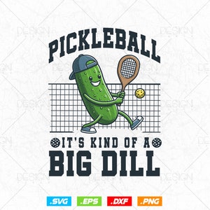It's Kind of A Big Dill Funny Pickleball Svg, Paddleball Clipart Design ...
