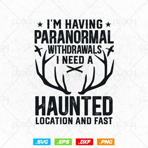 Funny Ghost Hunting Paranormal Quote Svg Png, Haunted Mansion Hunter ...