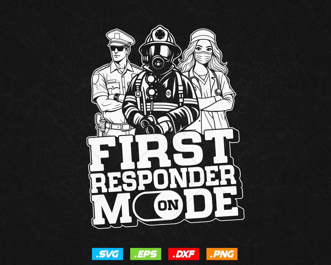 First Responder Mode on Svg Png, Emergency Responder Gifts, Emt Svg Cut ...