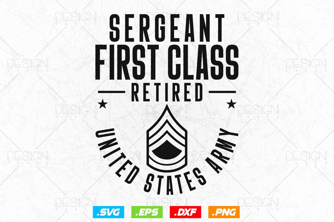 Army Sergeant First Class Retirement Svg Png, Fathers Day Svg, Military ...