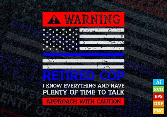 Warning Retired Cop Thin Blue Line Retirement Police Editable - Etsy