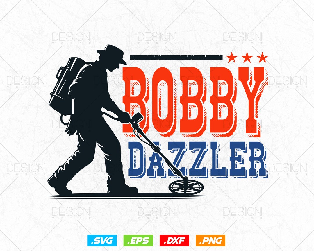 Bobby Dazzler Treasure Hunting Svg Png, Metal Detecting Hunting Gifts ...