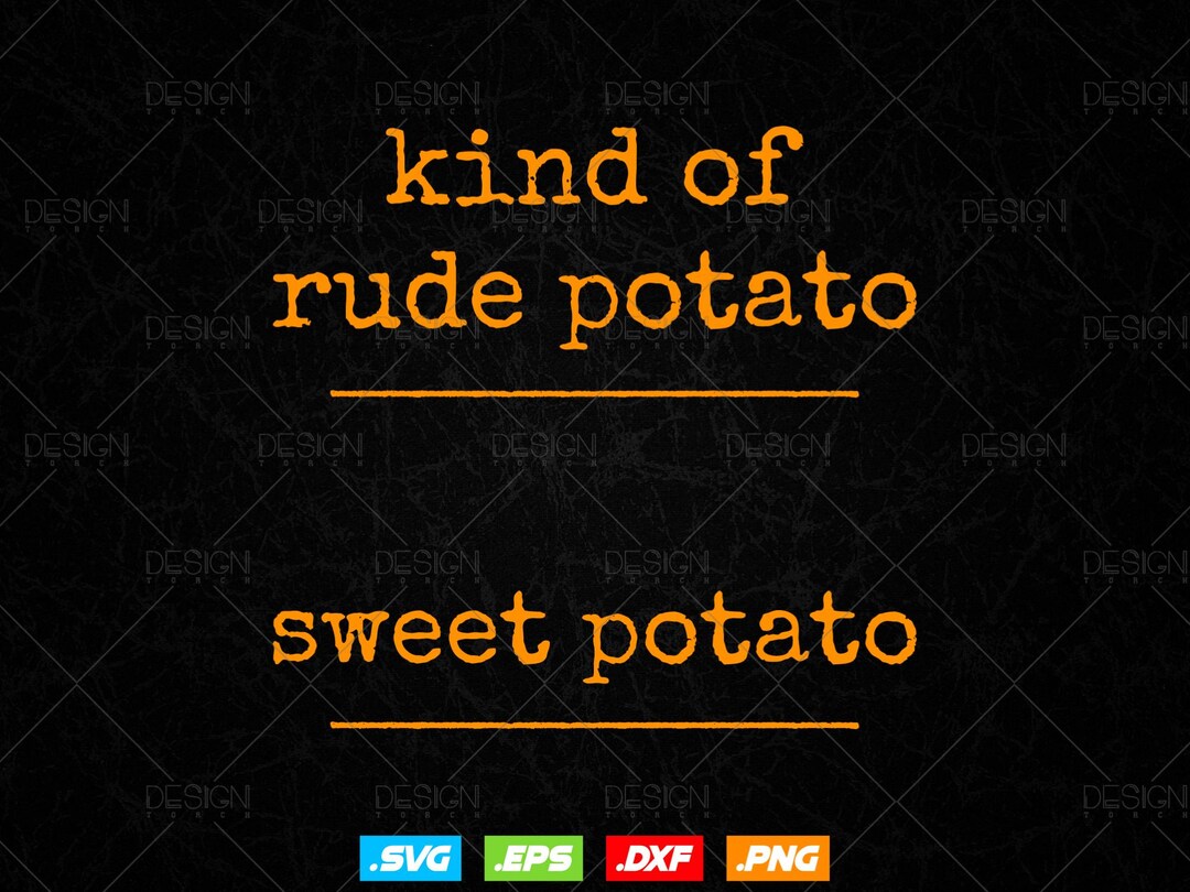 Sweet Potato & Kind of Rude Potato Svg Png, Matching Fall Family ...