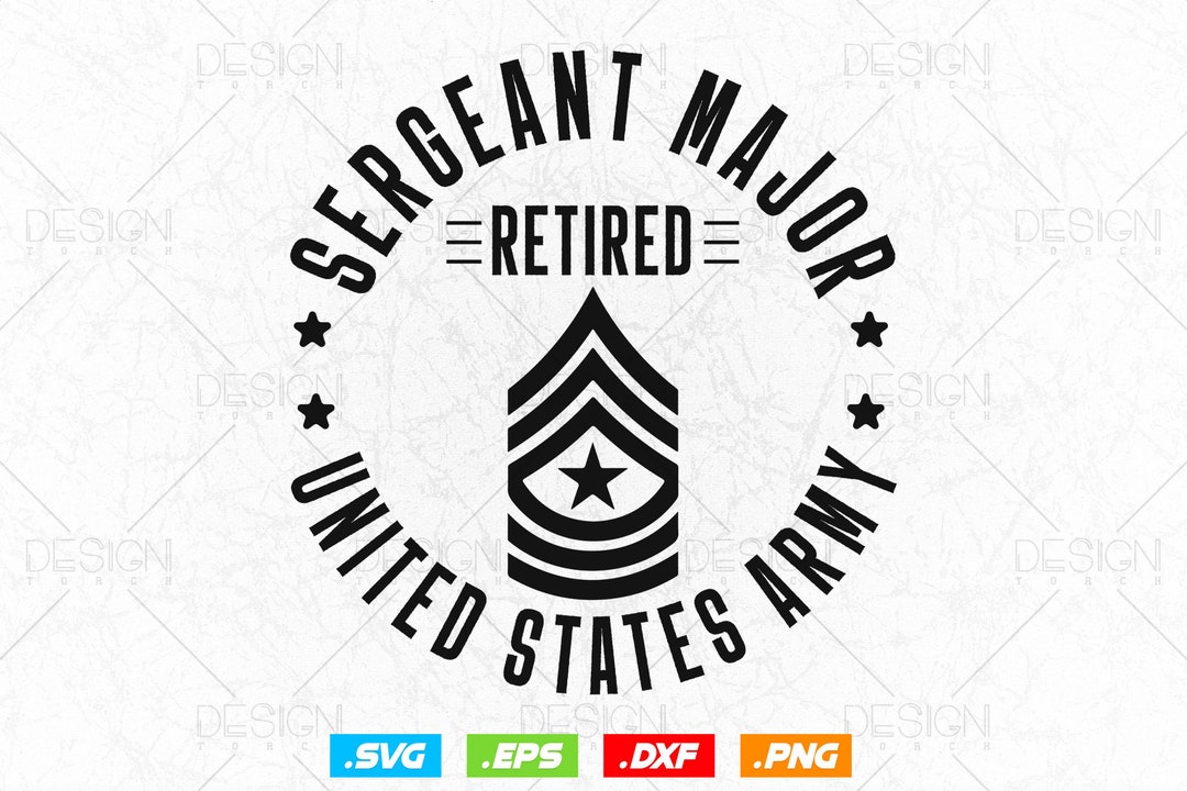 Army Sergeant Major Retirement Svg Png, Fathers Day Svg, Military Svg ...