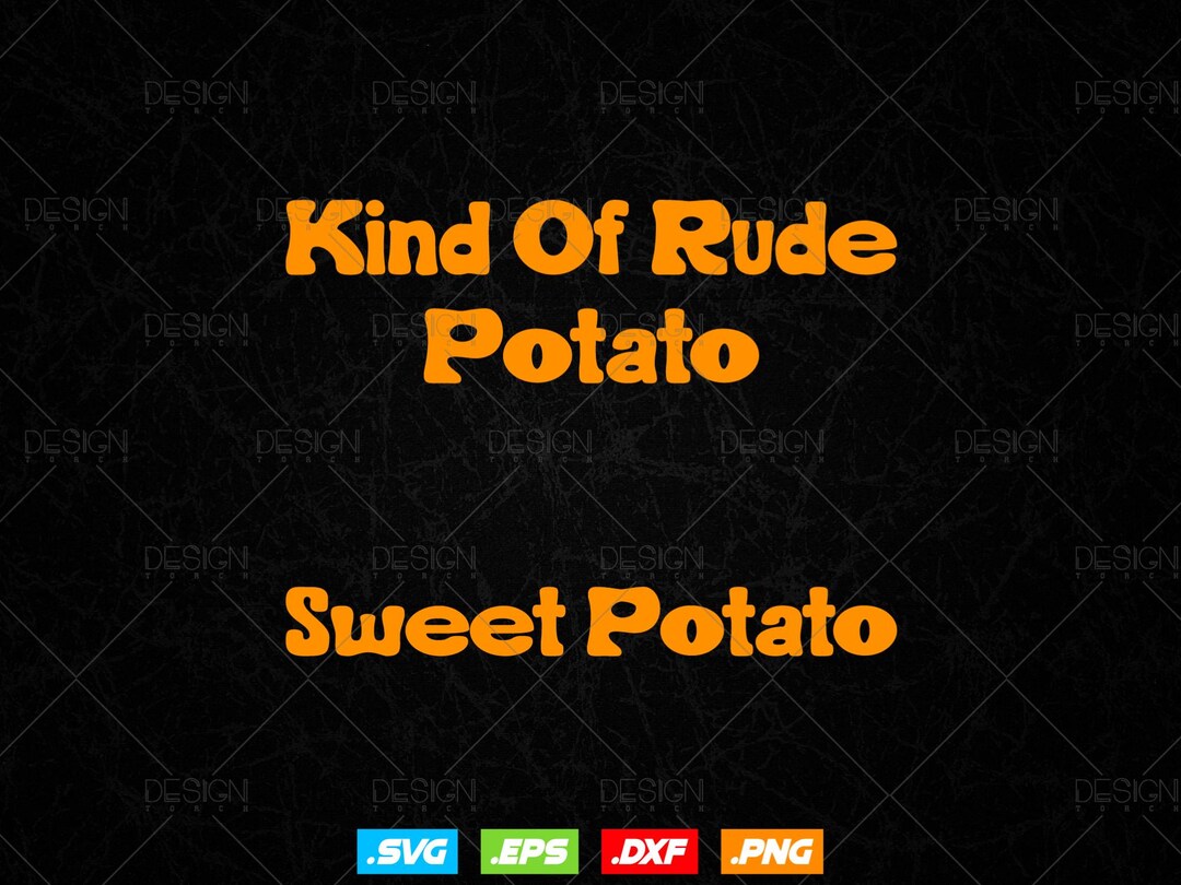 Sweet Potato & Kind of Rude Potato Svg Png, Funny Thanksgiving Couple ...