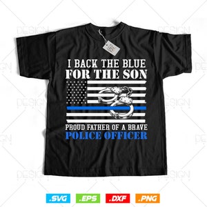 Thin Blue Line Proud Father of Police Officer Son Fathers Day T Shirt ...