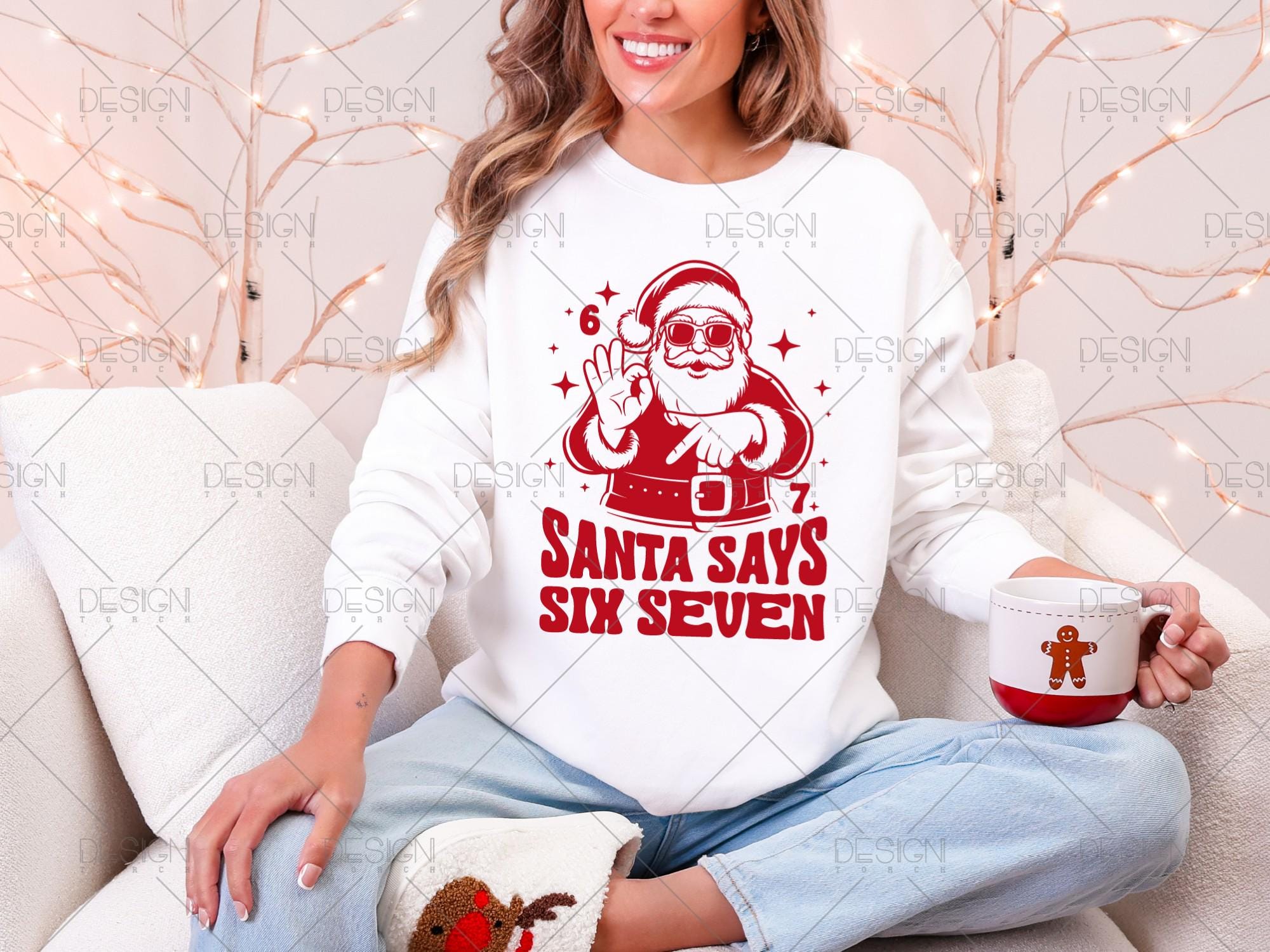 Santa Says Six Seven Christmas 67 Png, Six Seven Svg, Funny 67 ...