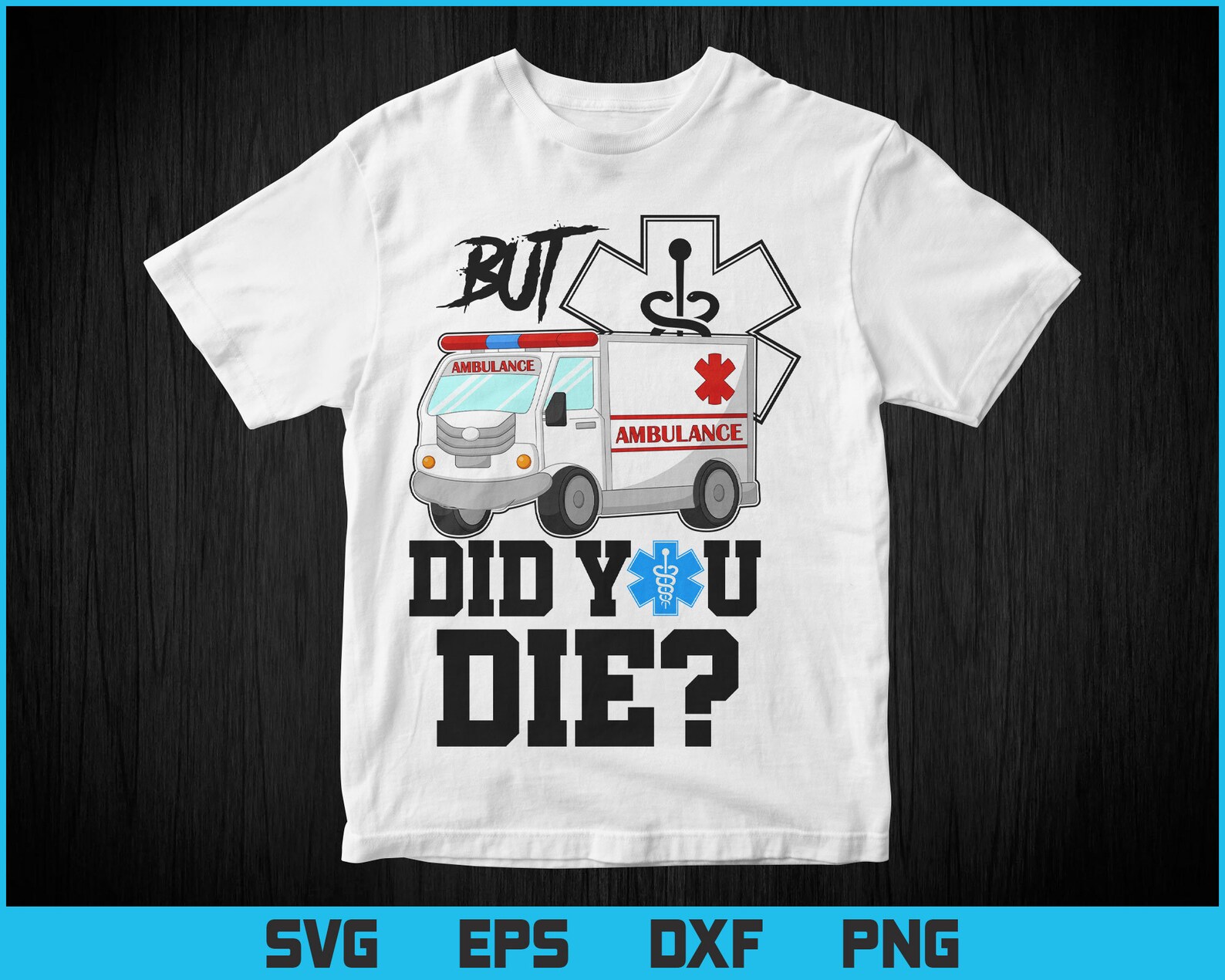 But Did You Die Funny EMT AMR Emergency Paramedic Vector - Etsy