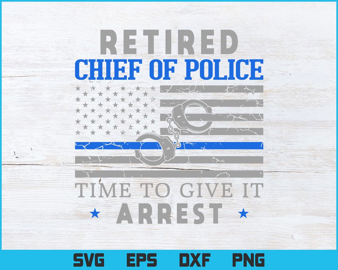 Funny Law Enforcement Retirement Gift for A Chief of Police T Shirt ...