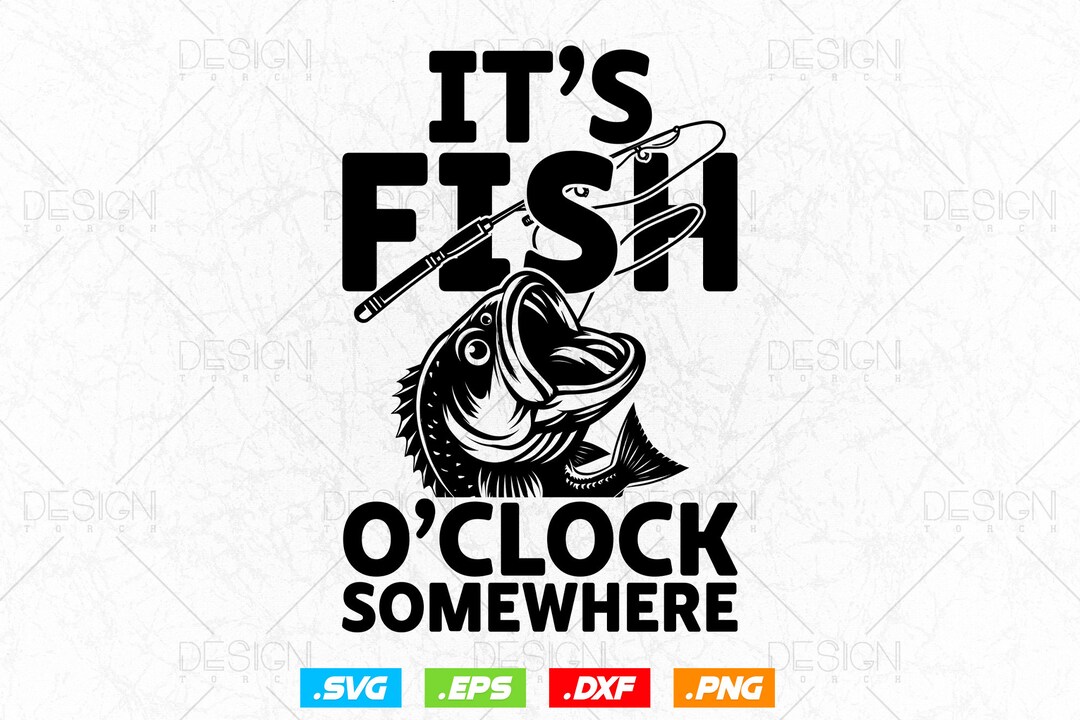 It's Fish O'clock Somewhere Fisherman Svg Png, Fishing Hook Svg ...