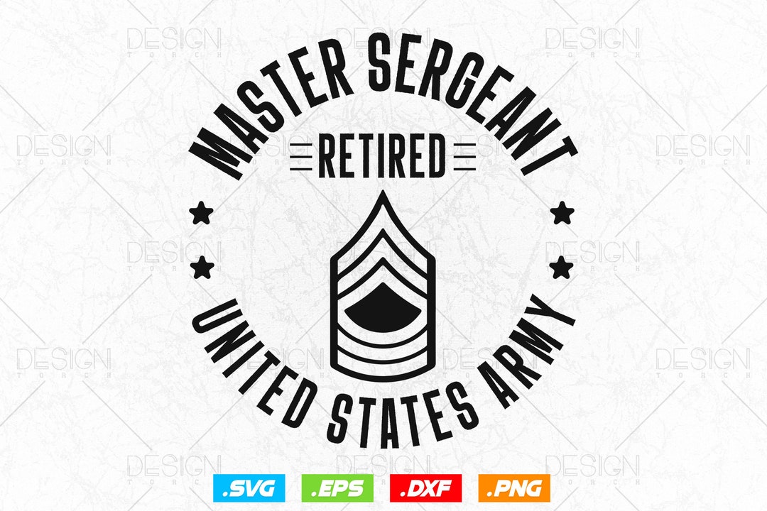Army Master Sergeant Retirement Svg Png, Fathers Day Svg, Military Svg ...