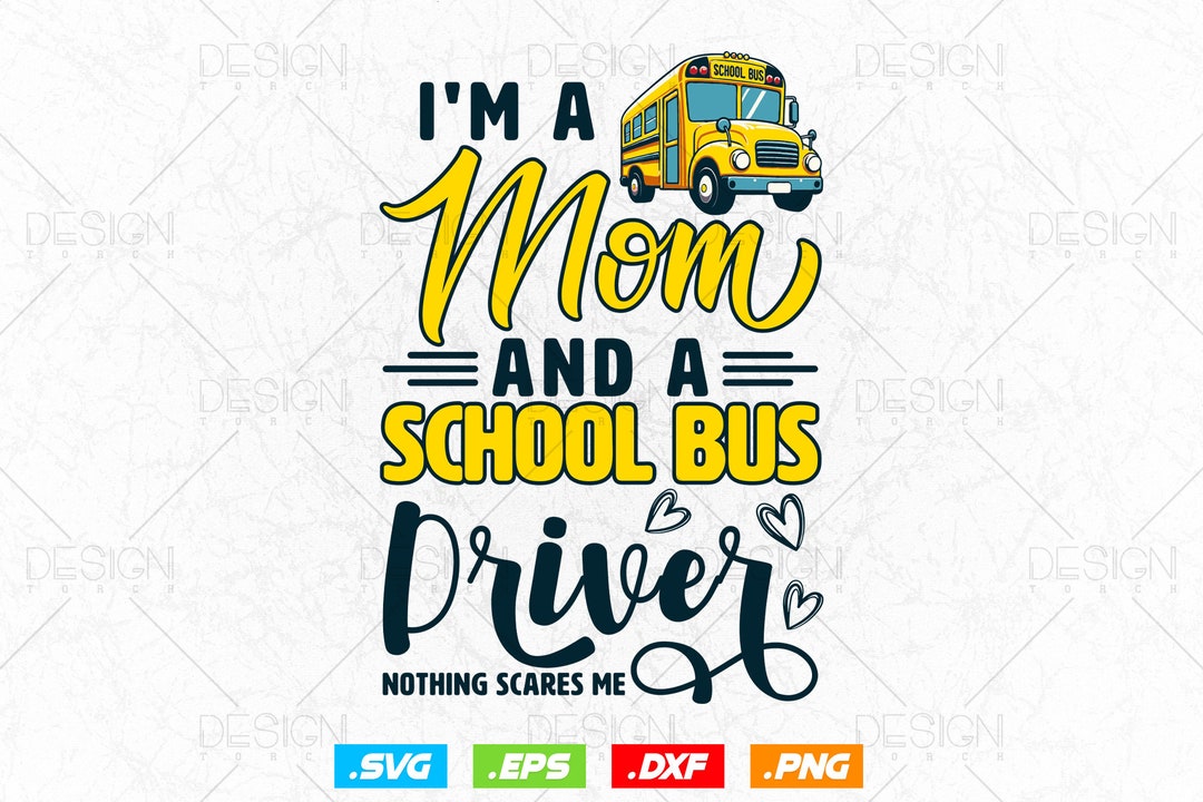 I'm a Mom and School Bus Driver Svg Png, Mothers Day Svg, School Bus ...