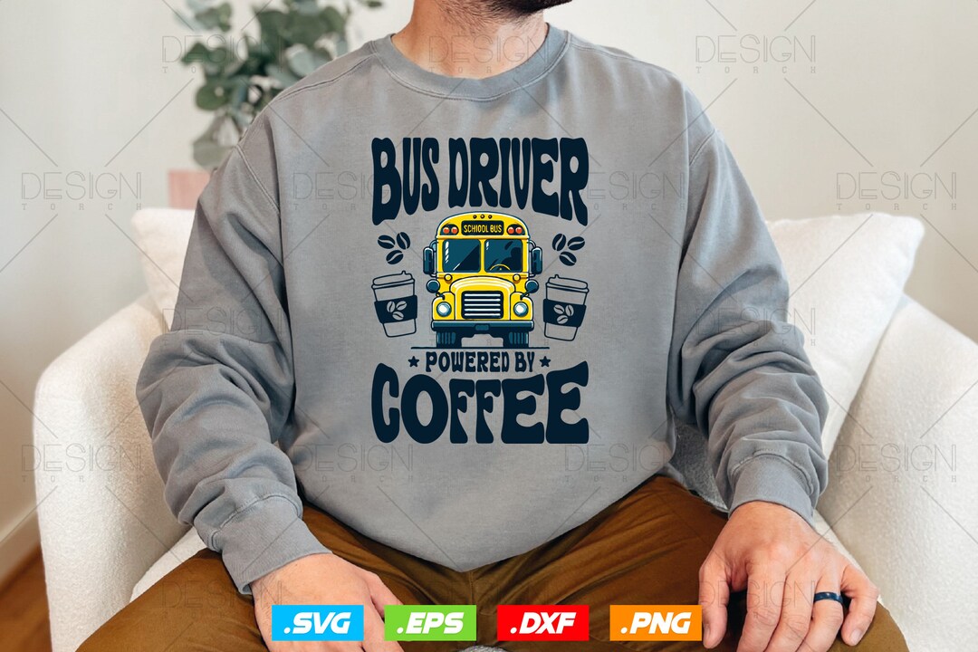 Funny Bus Driver Need Coffee Svg Png, Fathers Day Svg, Bus Driver Shirt ...