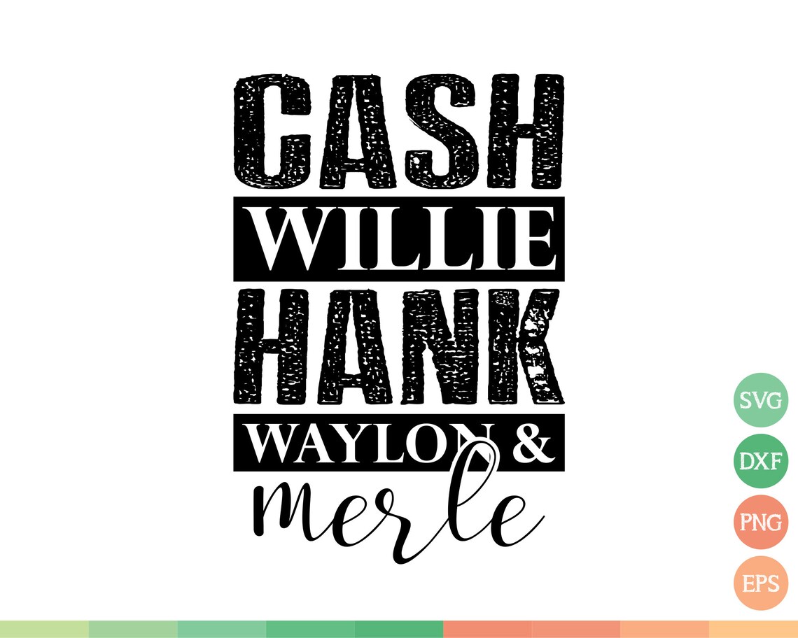 Cash Willie Hank Waylon & Merle Svg Dxf File Cash Willie | Etsy
