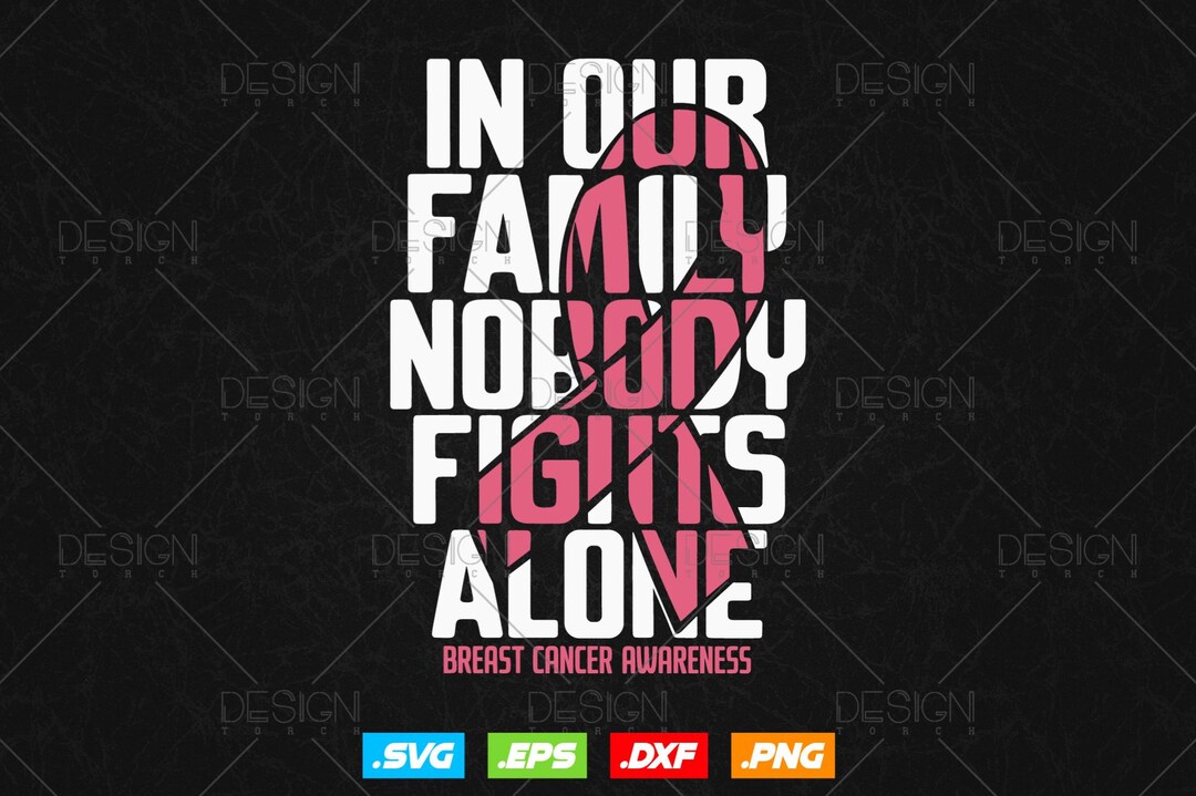 In Our Family Nobody Fights Alone Png Svg, Breast Cancer Awareness Pink ...