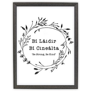 Be Strong Be Kind Irish Print, Irish Proverb, Irish Made Art, Gaeilge ...