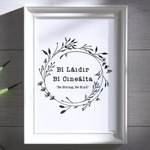 Be Strong Be Kind Irish Print, Irish Proverb, Irish Made Art, Gaeilge ...