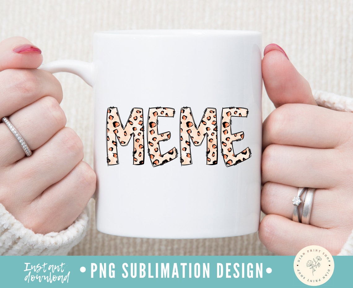 Meme PNG, Meme Sublimation, Meme Life Sublimation, Sublimation Designs ...