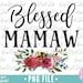 Blessed Mamaw Sublimation, Blessed Mamaw PNG, Sublimation Designs, Mamaw PNG, Mamaw Sublimation ...