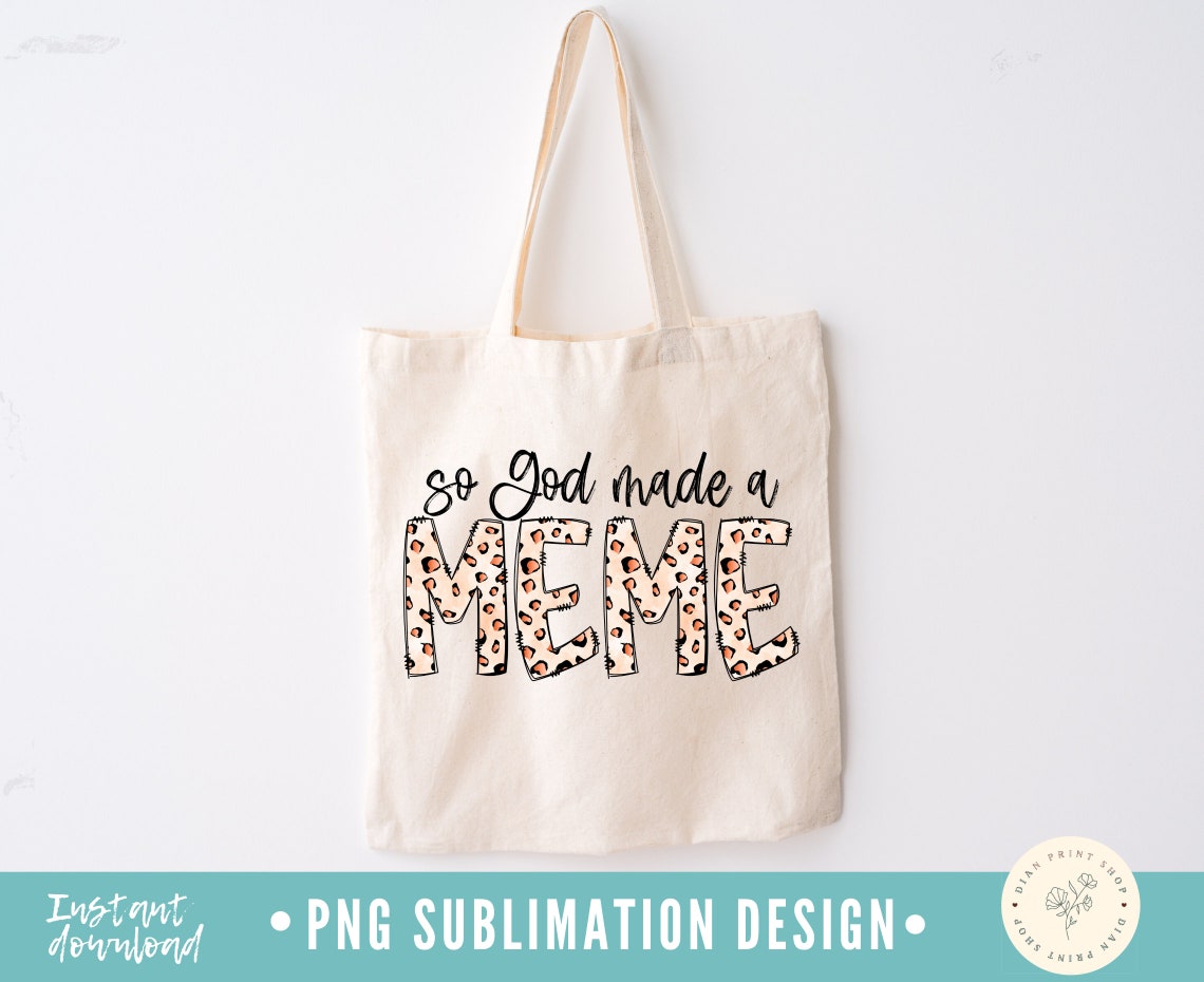 So God Made A Meme PNG Meme Sublimation Meme Png Meme PNG - Etsy Canada