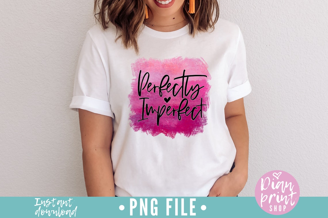 Perfectly Imperfect Sublimation, Perfectly Imperfect PNG, Sublimation ...