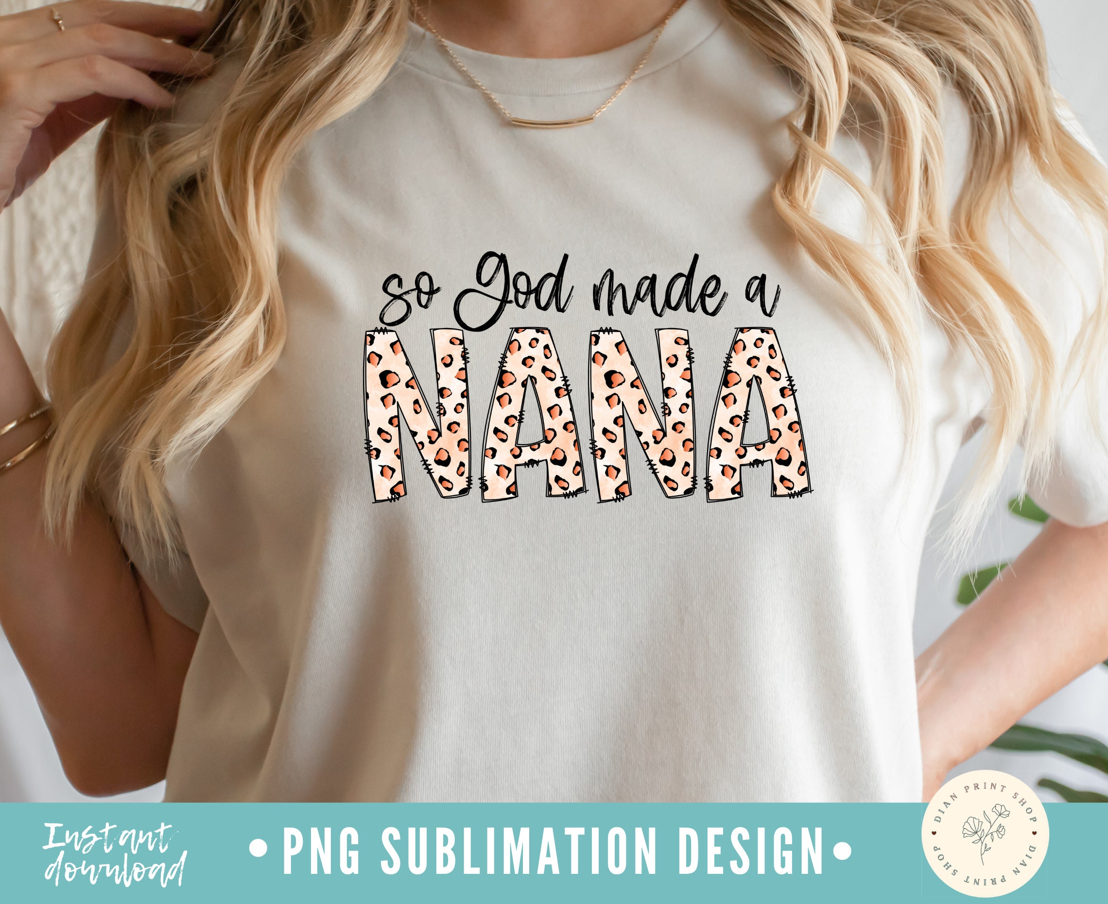 So God Made A Nana PNG, Nana Sublimation, Nana Png, Grandma Sublimation ...