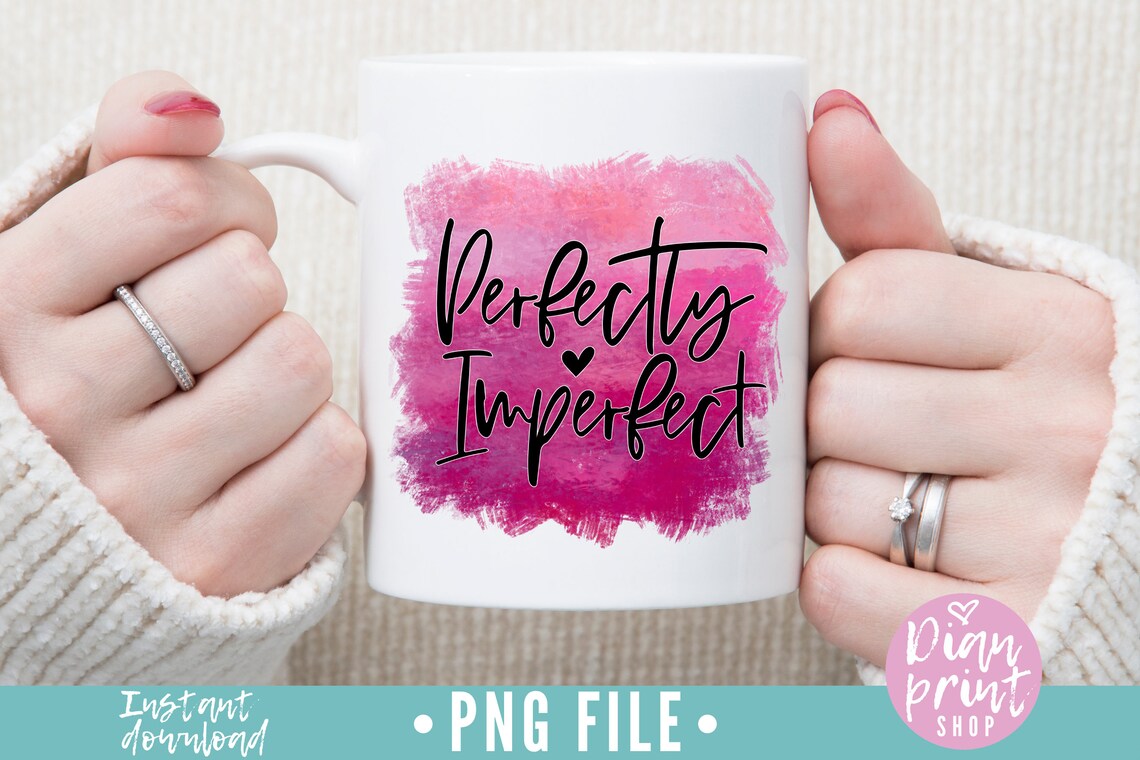 Perfectly Imperfect Sublimation, Perfectly Imperfect PNG, Sublimation ...