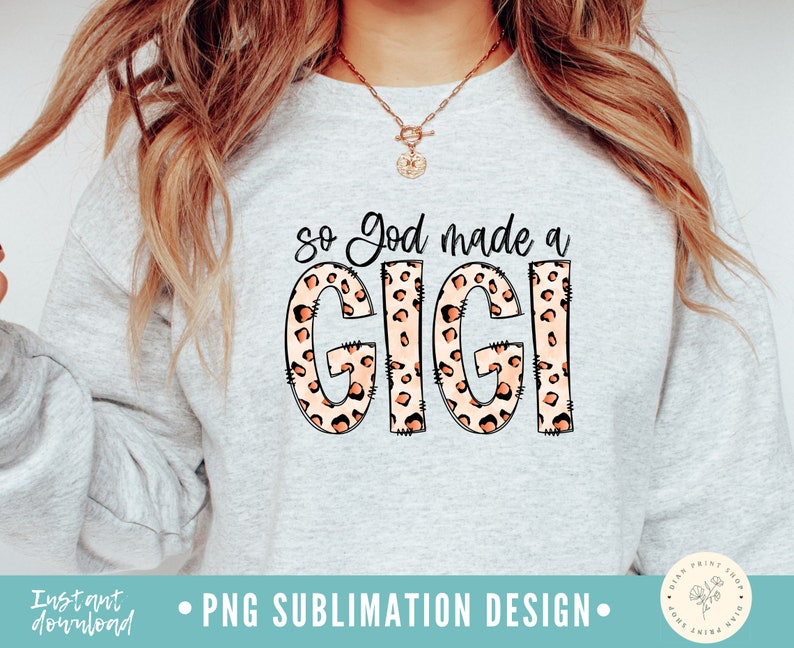 So God Made A Gigi PNG, Gigi Sublimation, Gigi Png, Gigi PNG Design ...