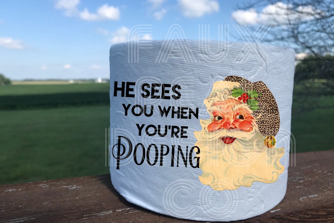 He Sees You When Youre Pooping Santa Sublimation Download PNG - Etsy