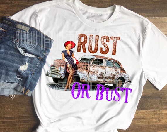 Rust Or Bust Vintage Car Pinup Sublimation Design Download PNG | Etsy