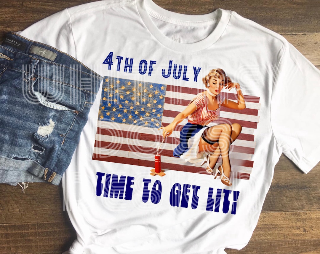 4th of July Time to Get Lit Pinup Sublimation Design Download PNG - Etsy