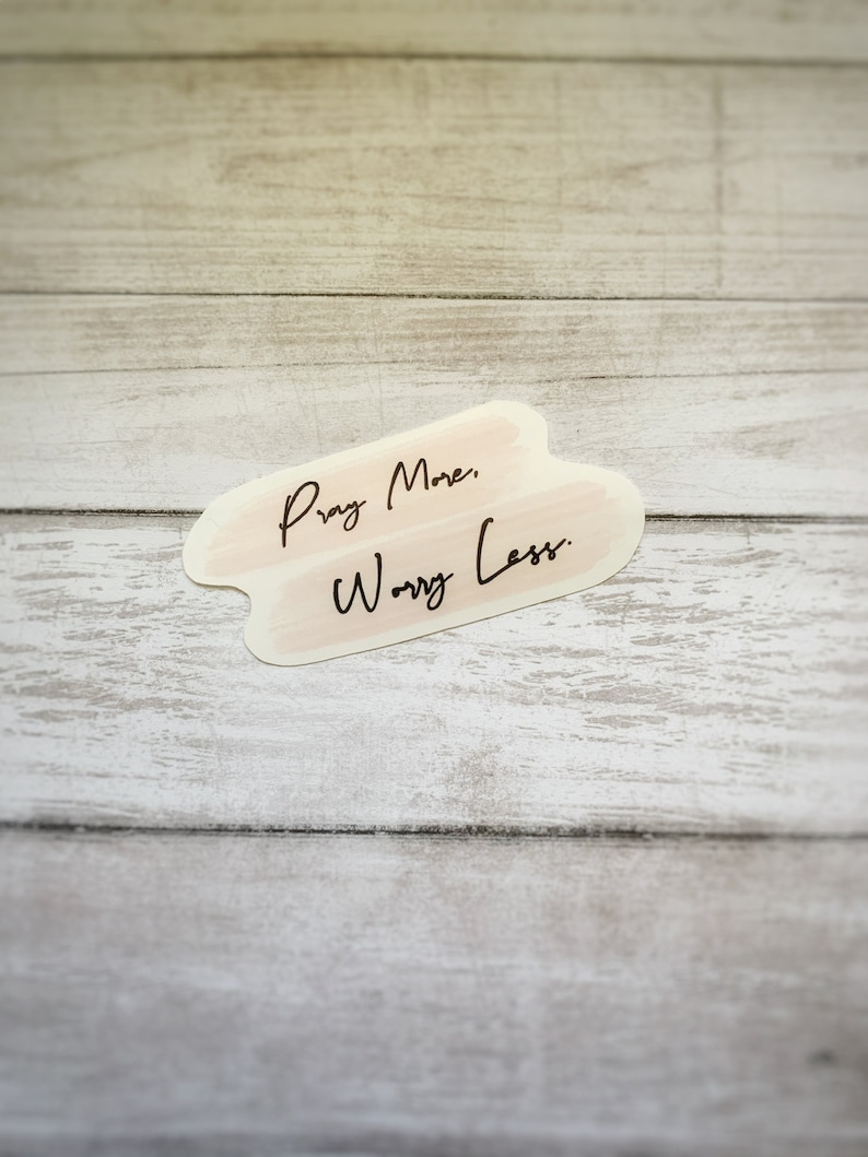 Pray More Worry Less. Sticker Christian Faith Encourage - Etsy