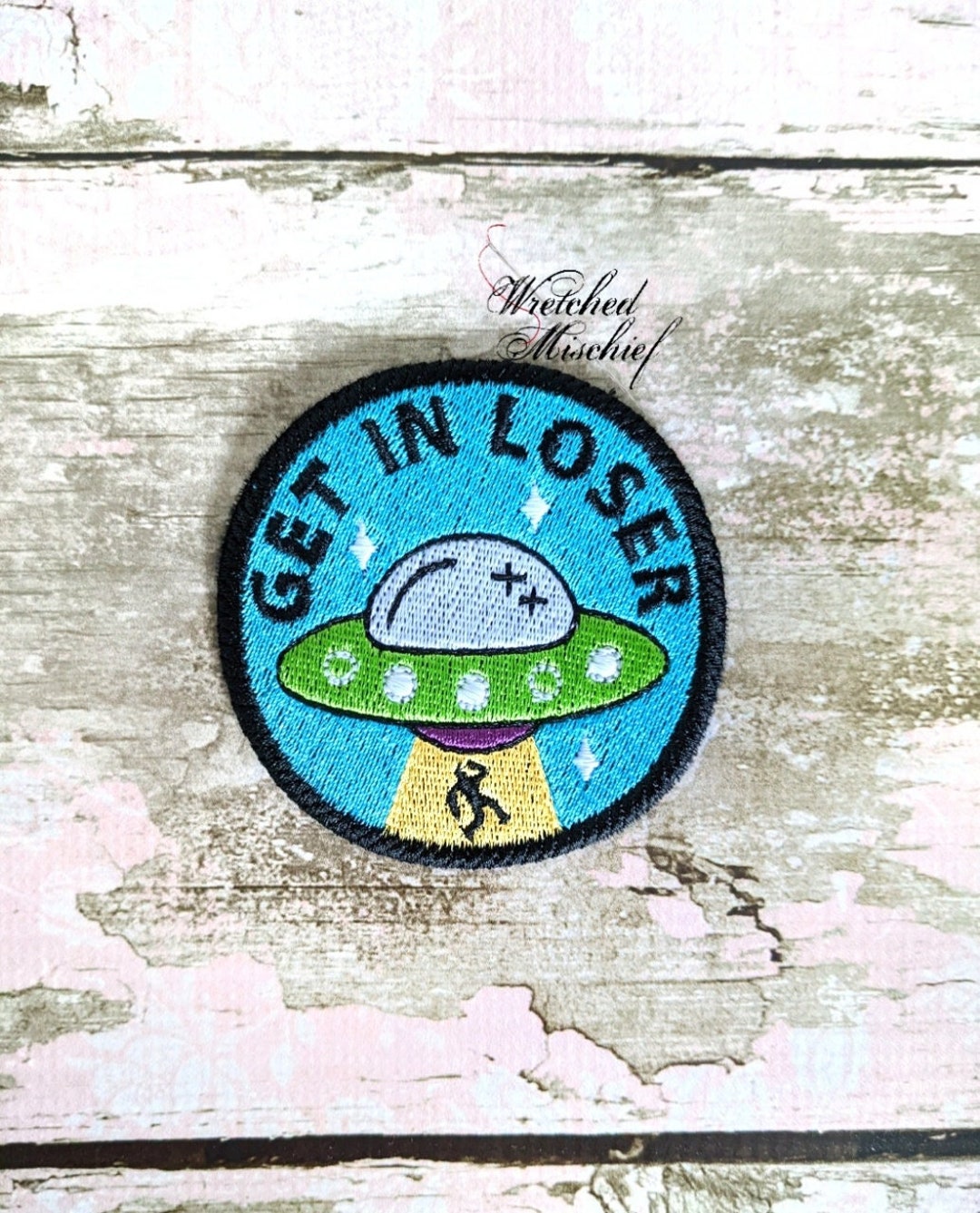 Get in Loser Patch . Alien UFO Patch . Glow in the Dark Patch . Funny ...