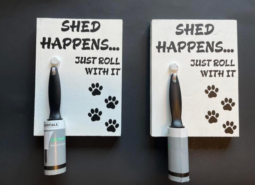 Shed Happens Sign • Lint Roller Holder • Pet Signs • Home Decor • Dog ...