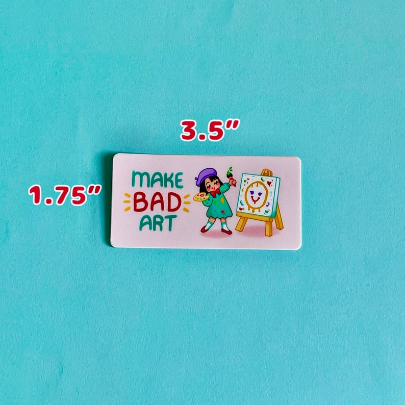 Make Bad Art Sticker | Kawaii, Cute, Artist - Etsy