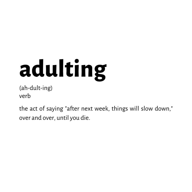Adulting Definition Printable Wall Art Saying after Next Week, Things ...