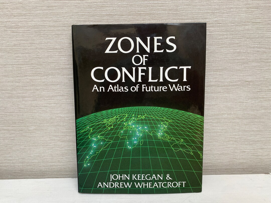 Zones of Conflict an Atlas of Future Wars by John Keegan & Andrew ...