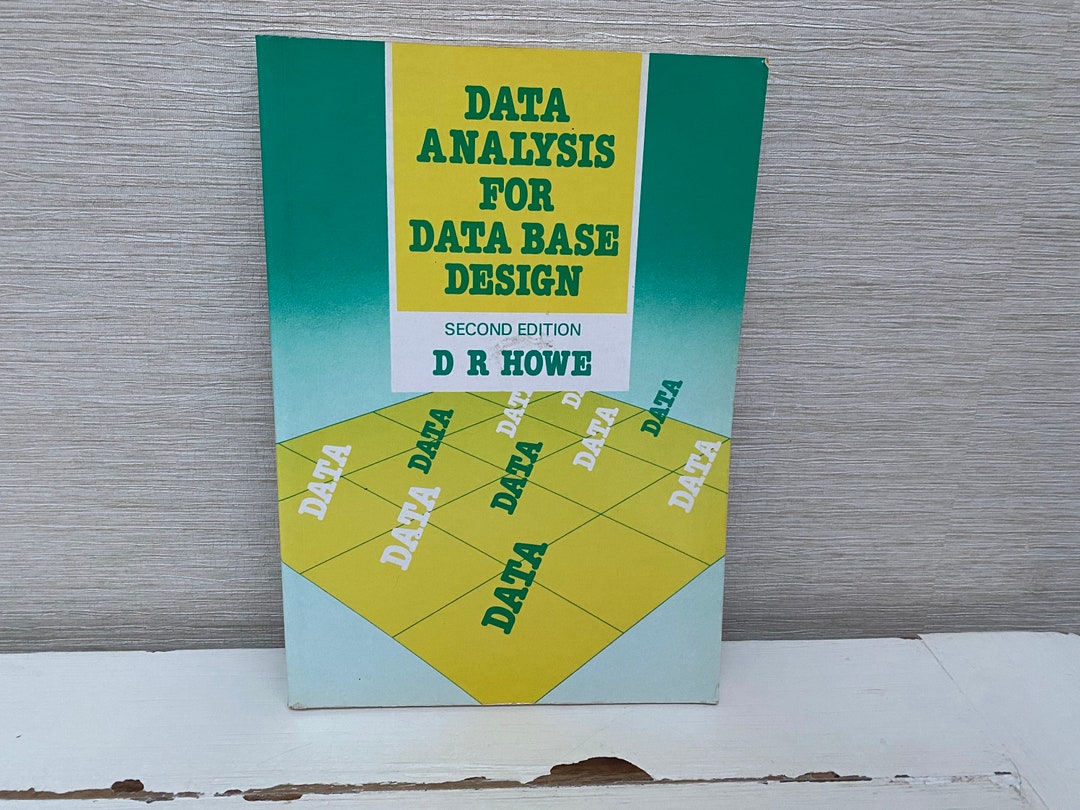Data Analysis for Data Base Design by D R Howe Second Edition Paperback ...