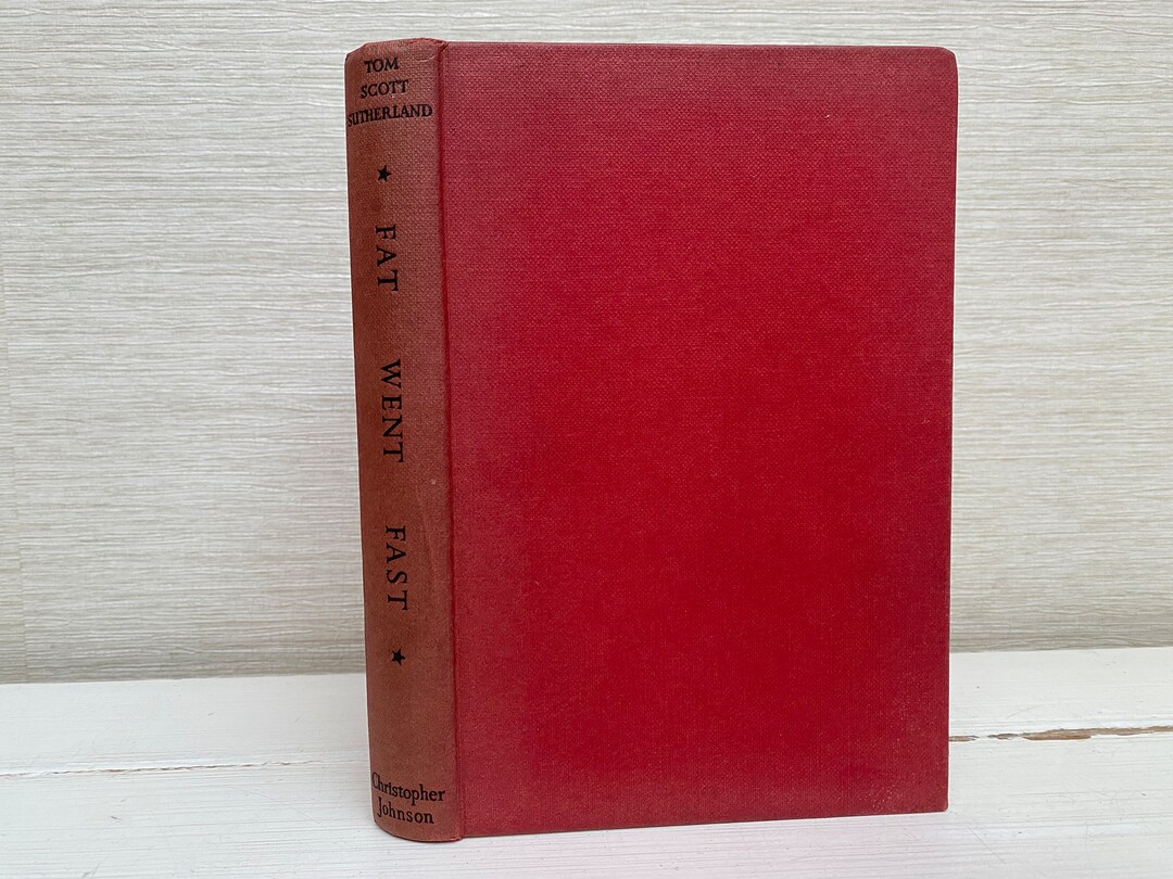 Fat Went Fast by Tom Scott Sutherland 1956 First Edition Vintage ...