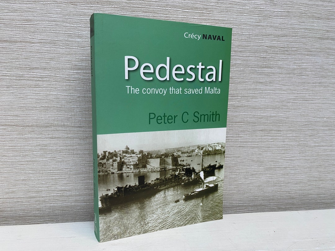 Pedestal: the Convoy That Saved Malta by Peter C. Smith Paperback Book ...