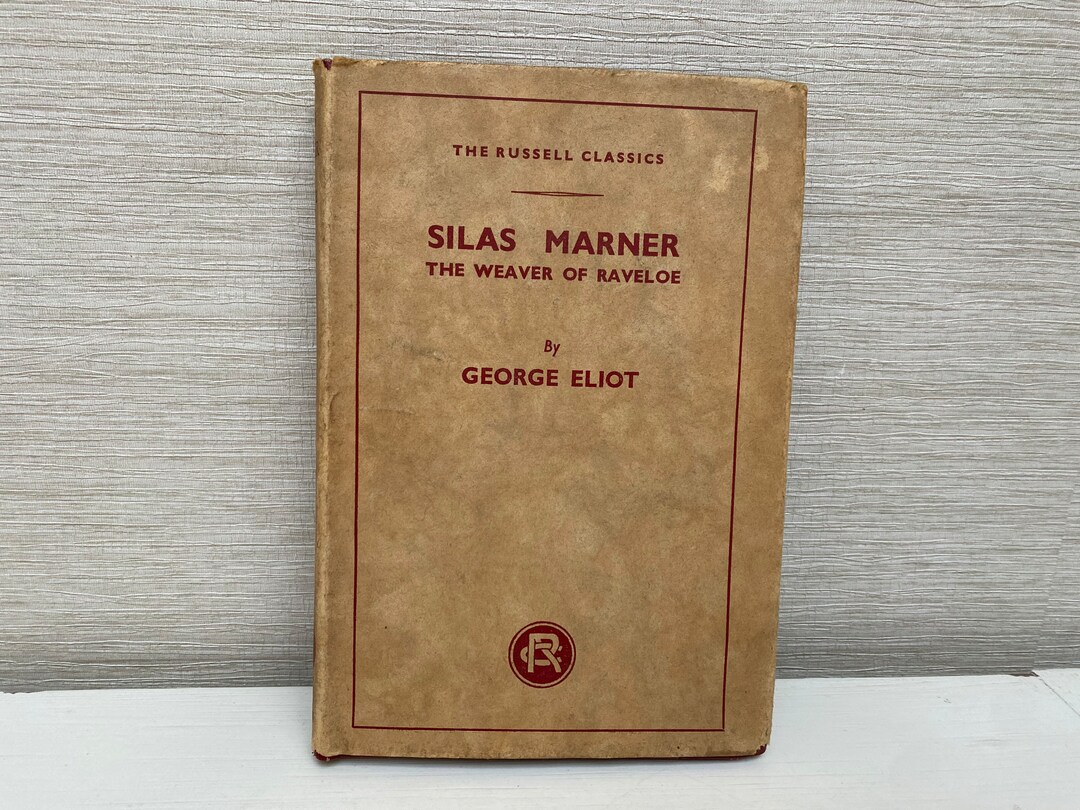 Silas Marner the Weaver of Raveloe by George Eliot 1948 the Russell ...