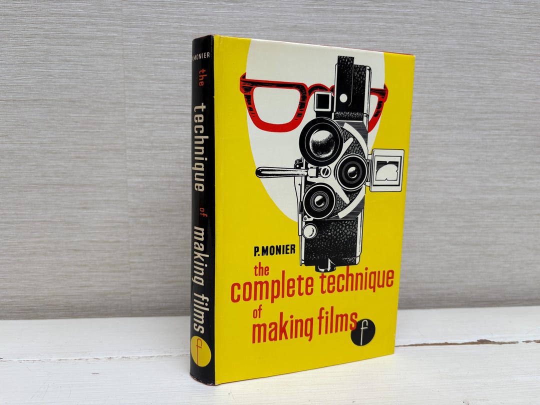 The Complete Technique of Making Films by Pierre Monier - 1965 the ...