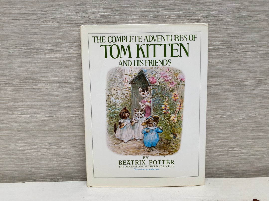 The Complete Adventures of Tom Kitten and His Friends by Beatrix Potter ...