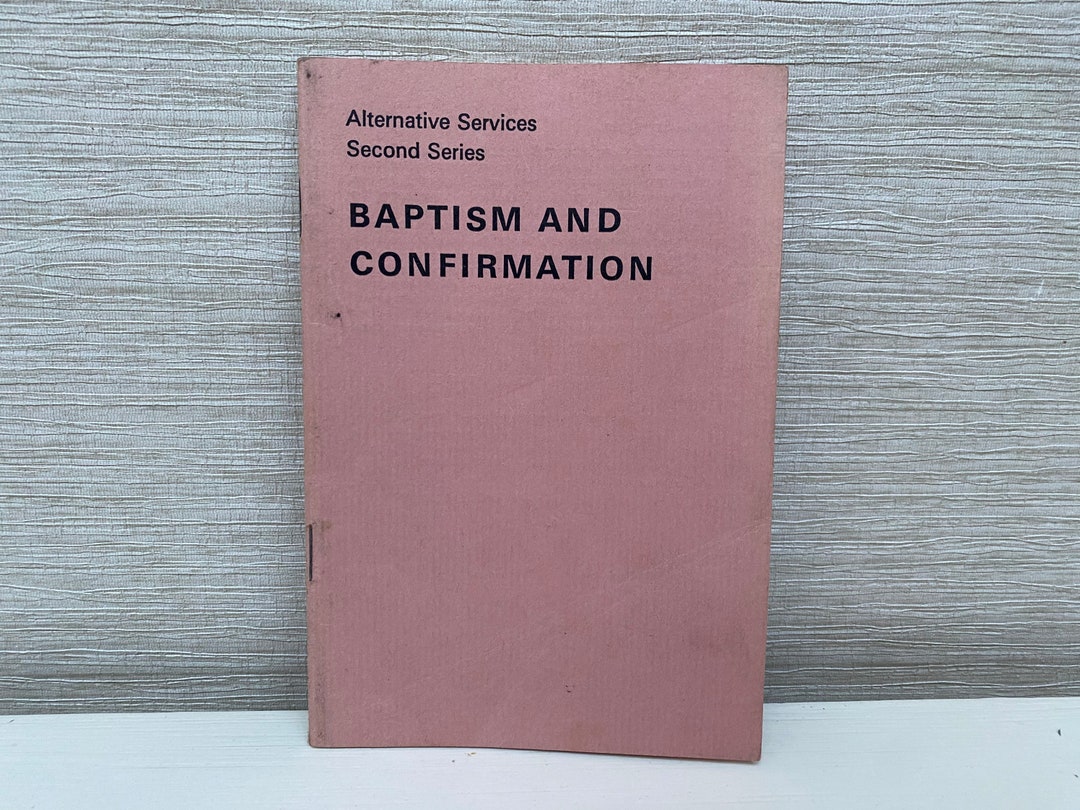 Baptism and Confirmation Alternative Services Second Series 1967 ...