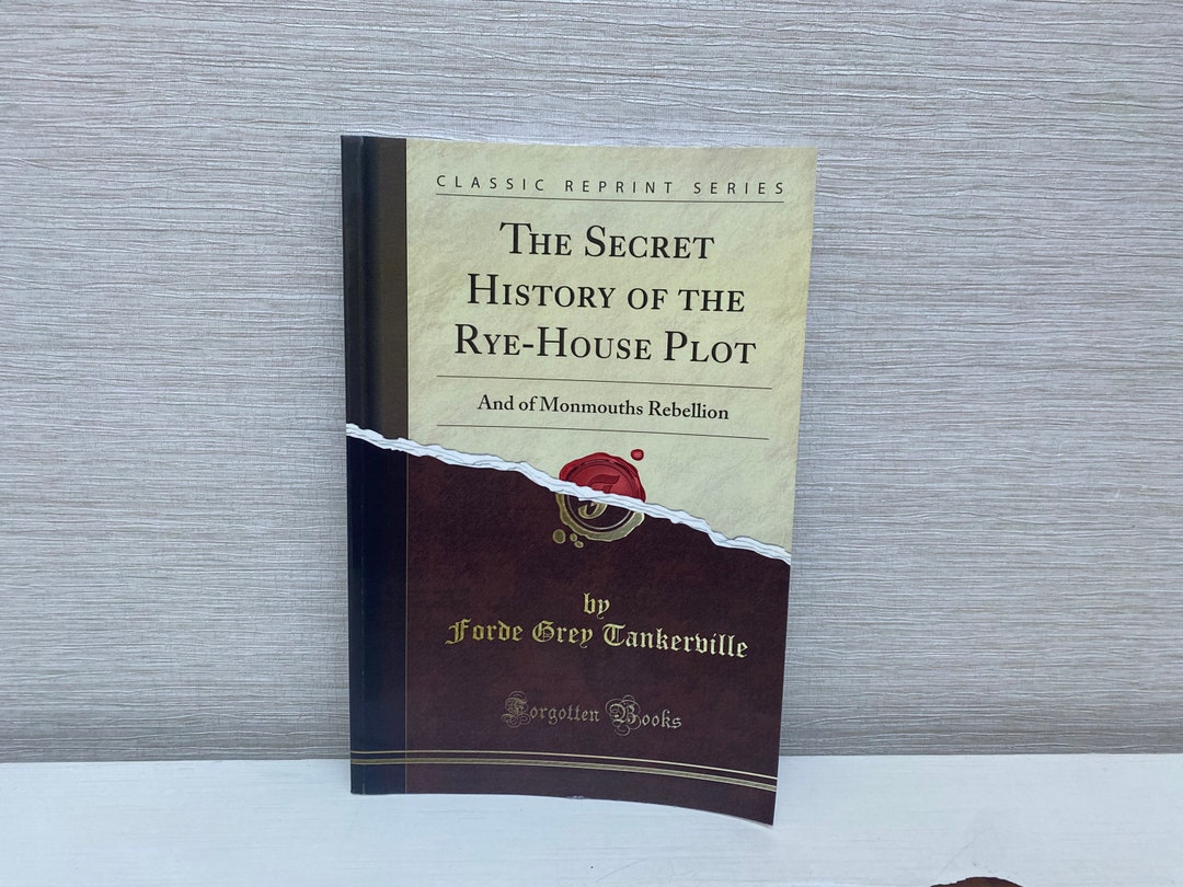 The Secret History of the Rye House Plot by Forde Grey Tankerville Forgotten Books Paperback - Etsy
