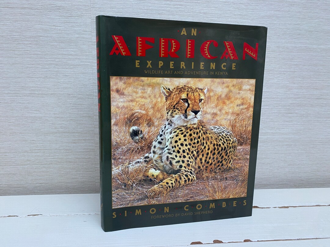 An African Experience: Wild Life, Art and Adventure in Kenya by Simon ...
