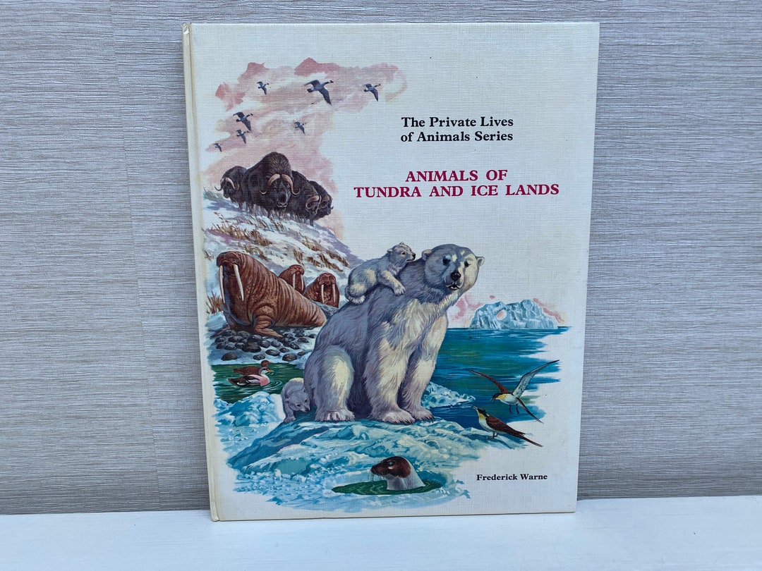 The Private Lives of Animals Series Animals of Tundra and Ice Lands ...