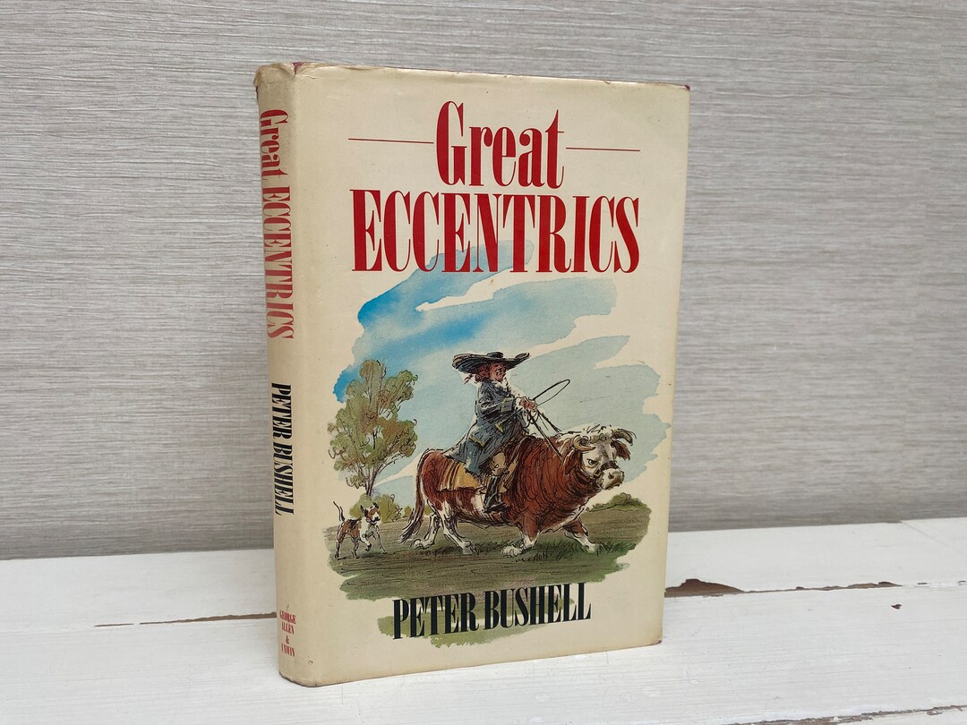 Great Eccentrics by Peter Bushell 1984 First Edition Vintage Hardback ...