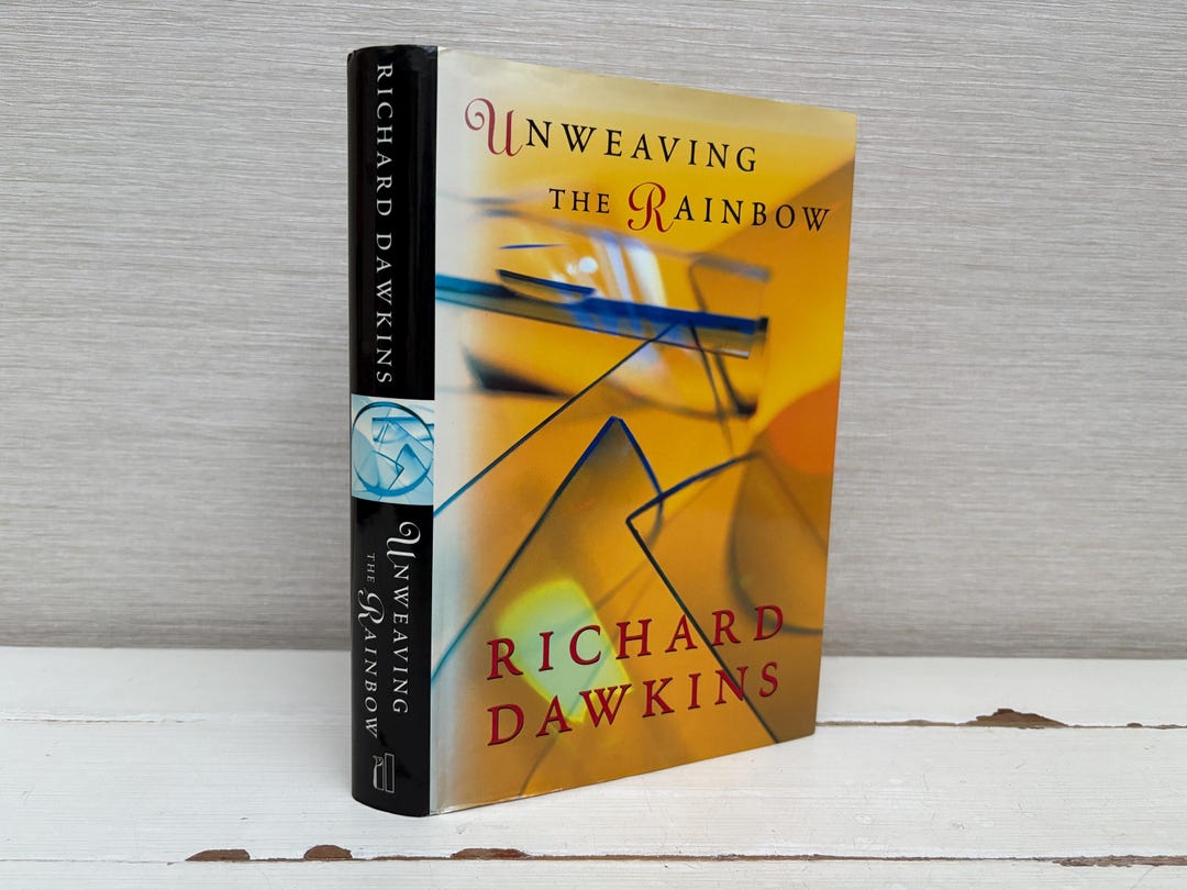 Unweaving the Rainbow by Richard Dawkins 1998 First Impression Hardback ...